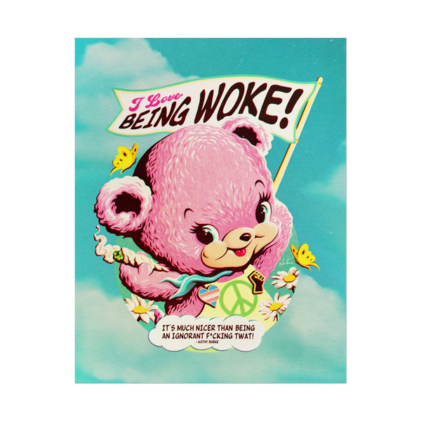I Love Being Woke [Coloured-BG] - Rolled Posters – nordacious art