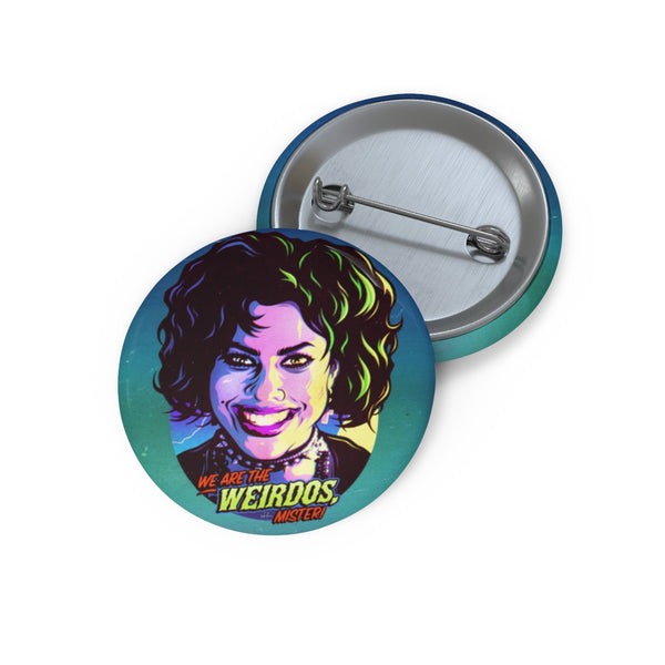 We Are The Weirdos, Mister!- Pin Buttons – nordacious art