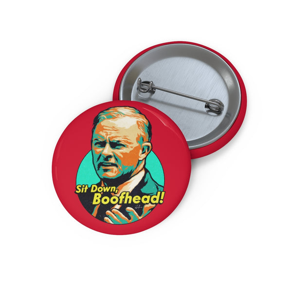 Sit Down, Boofhead! - Custom Pin Buttons – nordacious art
